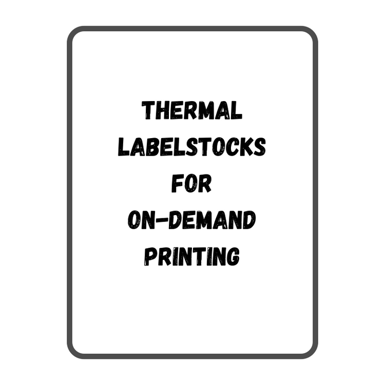 Thermal Labelstocks for On-demand Printing – Print.Save.Repeat.